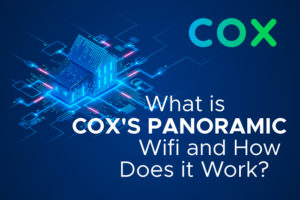What Is COX's Panoramic WiFi? How Does It Work?