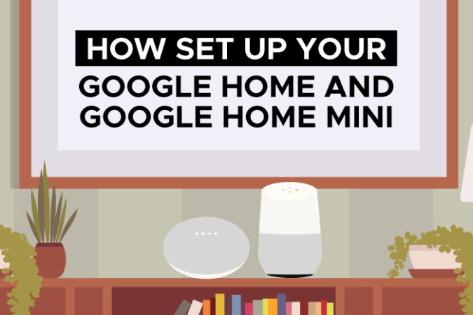 How to Quickly and Easily Set Up Your Google Home and Google Home Mini