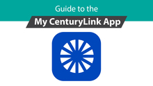Guide to the My CenturyLink App